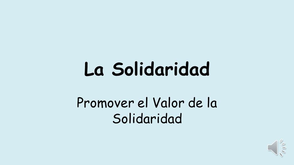 La Solidaridad Promover El Valor De La Solidaridad Ppt Descargar